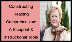 Constructing Reading Comprehension: A Blueprint & Instructional Tools ...